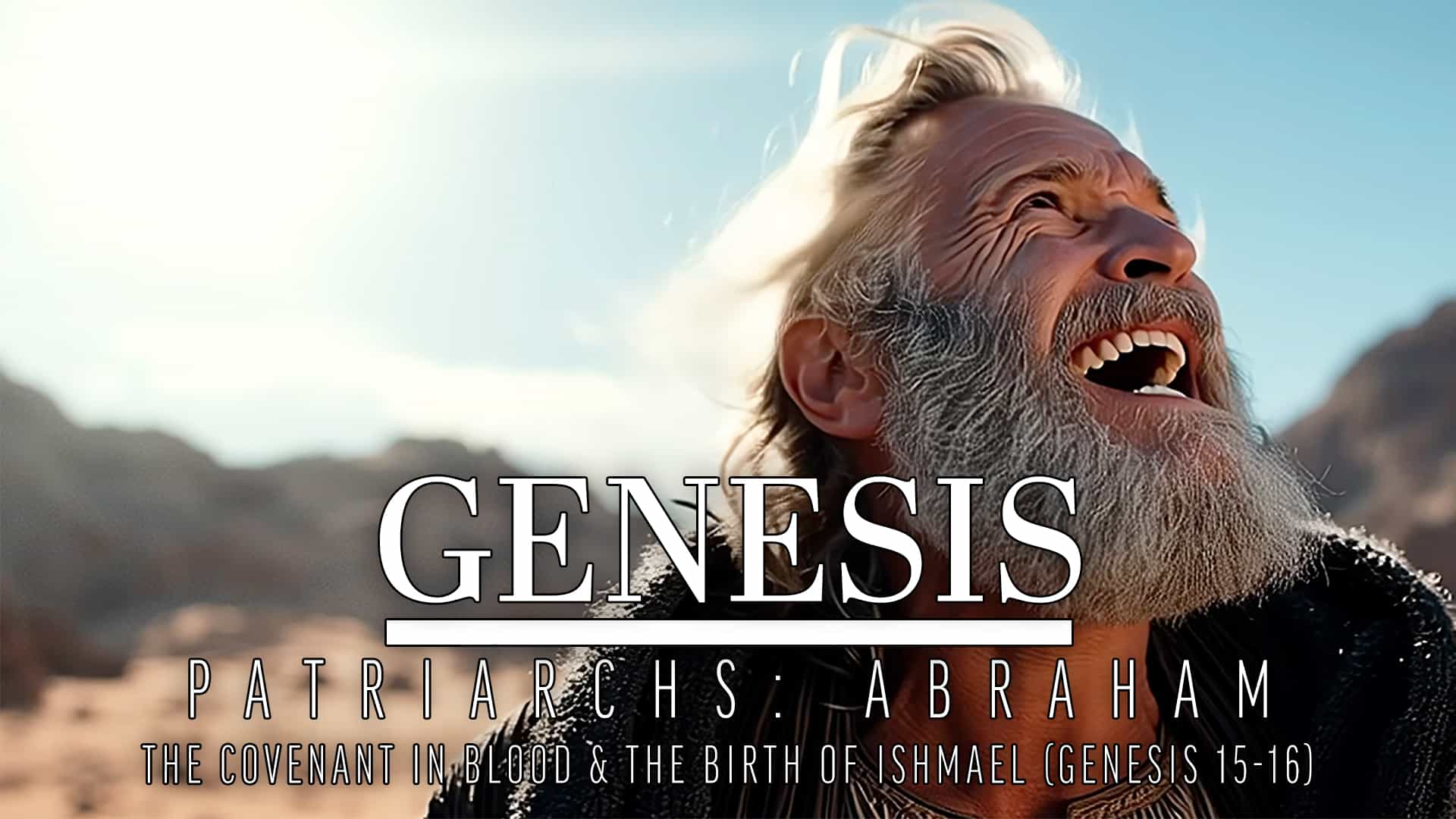 6 - The Covenant in Blood & The Birth of Ishmael (Gen. 15-16) - CCF Siloam